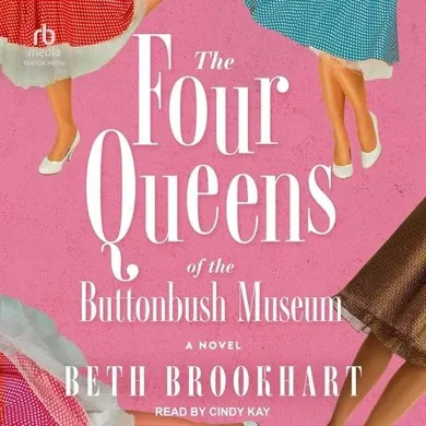 The Four Queens of the Buttonbush Museum [Audio], Beth Brookhart Cindy ...